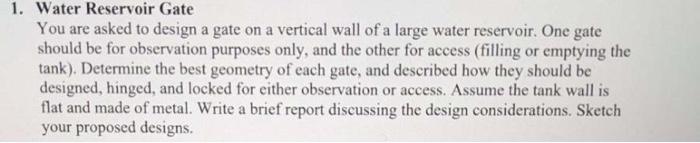Solved 1. Water Reservoir Gate You are asked to design a | Chegg.com