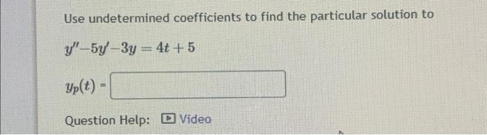Solved Use undetermined coefficients to find the particular | Chegg.com