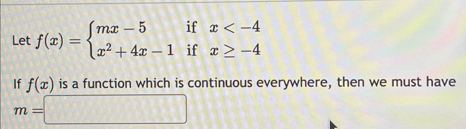 Solved Let f(x)={mx-5 if x