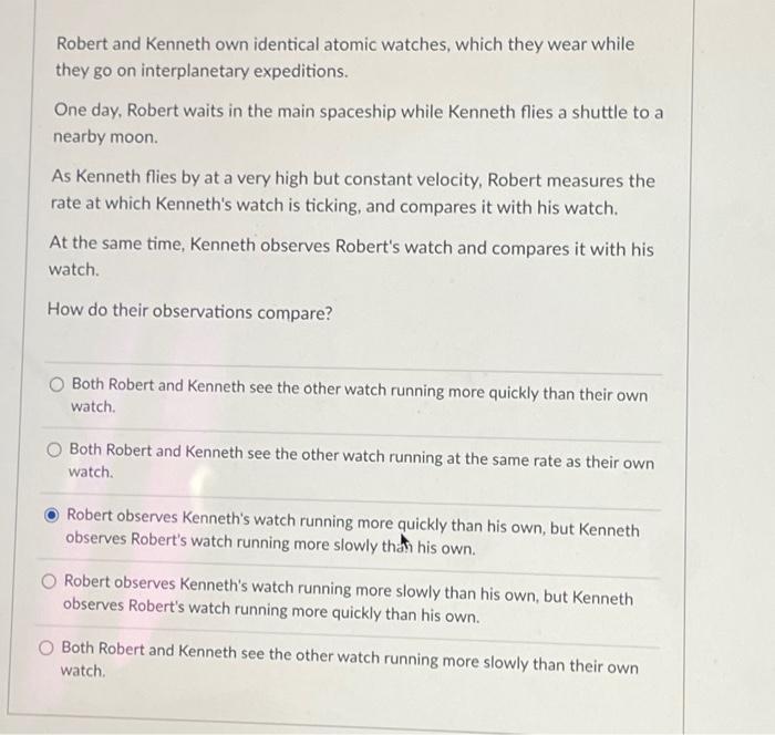 Solved Robert and Kenneth own identical atomic watches, | Chegg.com