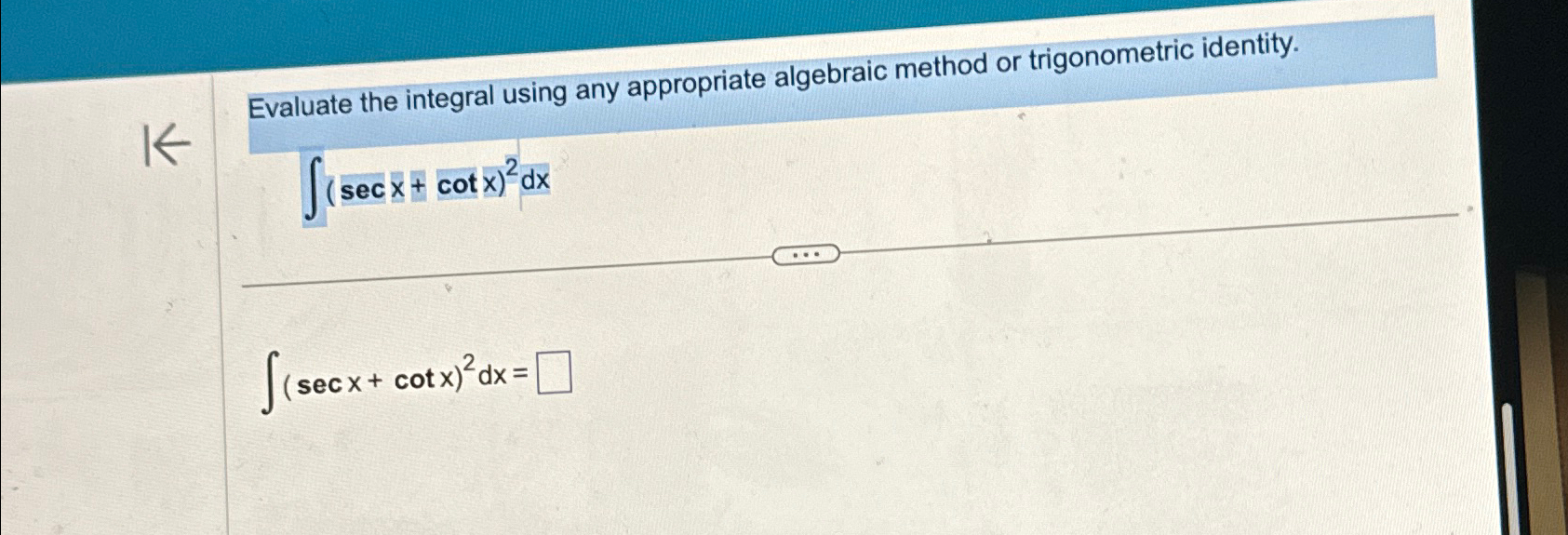 Solved Evaluate the integral using any appropriate algebraic | Chegg.com