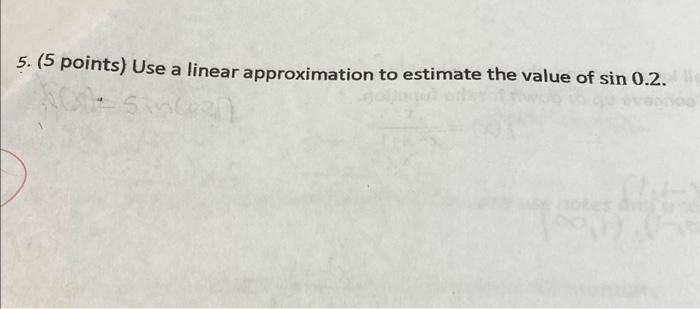 Solved 5. (5 points) Use a linear approximation to estimate | Chegg.com