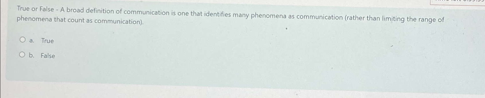 Solved True or False - ﻿A broad definition of communication | Chegg.com