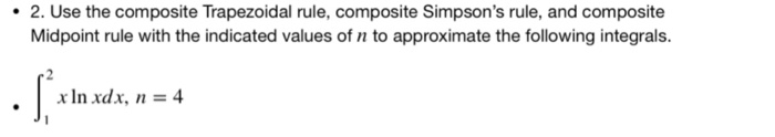 Solved • 2. Use the composite Trapezoidal rule, composite | Chegg.com