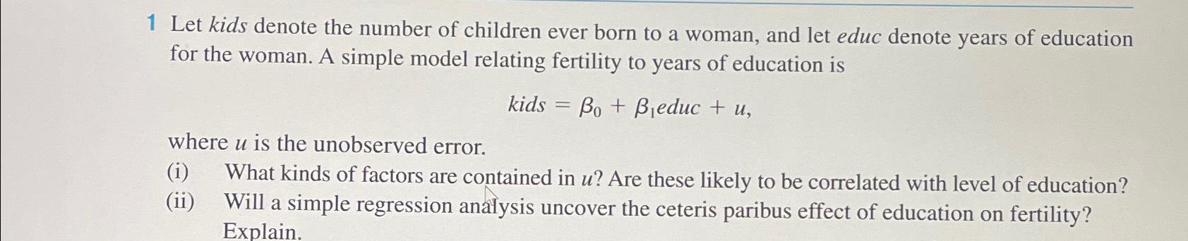 Solved 1 Let kids denote the number of children ever born | Chegg.com Solved 1 Let kids denote the number of children ever born | Chegg.com