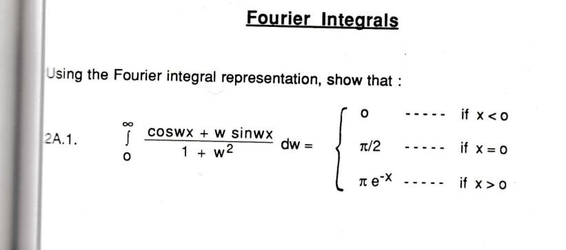 Solved Fourier Integrals Using the Fourier integral | Chegg.com