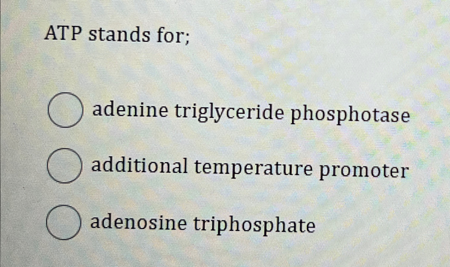 Solved ATP stands for;adenine triglyceride | Chegg.com