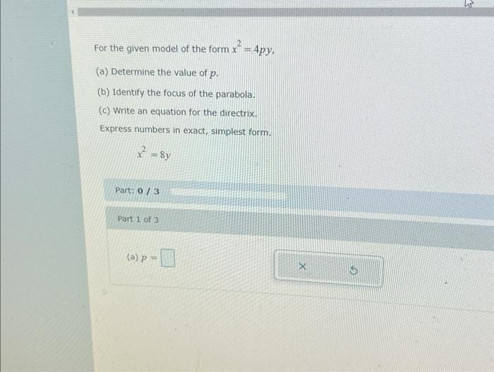 Solved For the given model of the form x2=4py, (a) Determine | Chegg.com