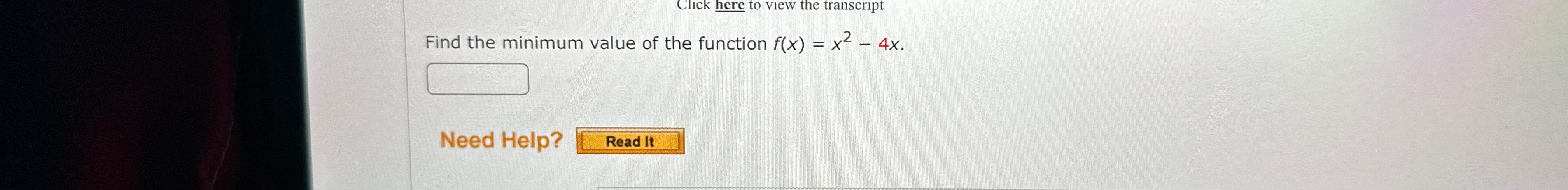 Solved Find the minimum value of the function f(x)=x2-4x. | Chegg.com