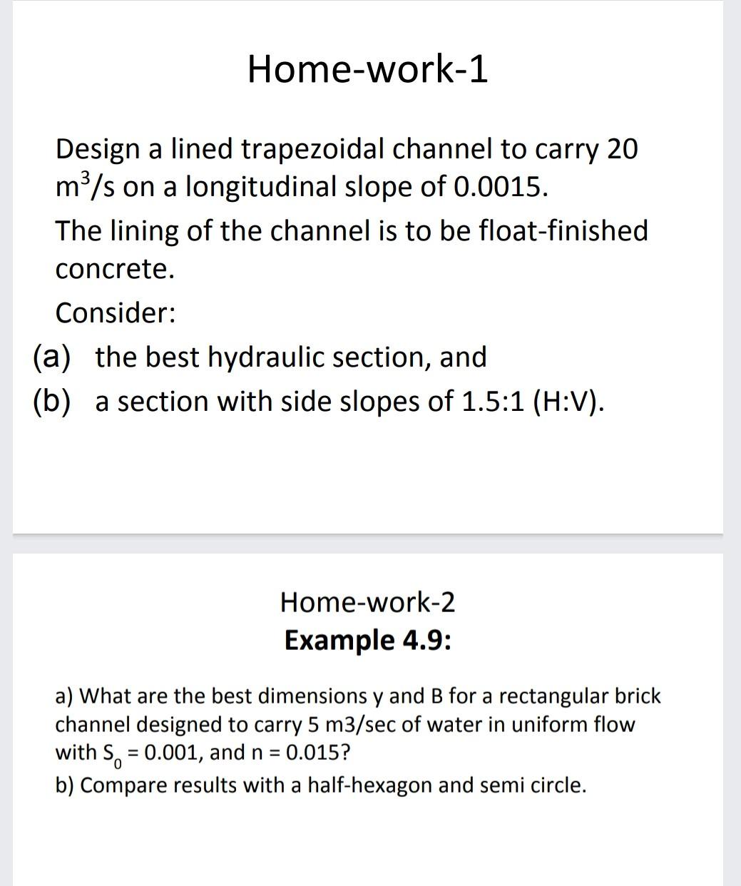 Solved Home-work-1 Design a lined trapezoidal channel to | Chegg.com