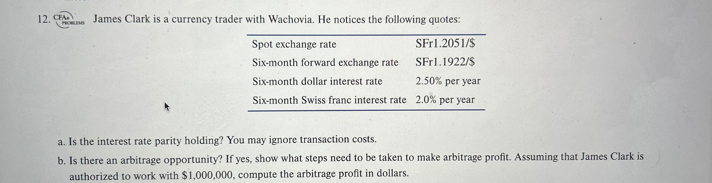 Solved CFAot James Clark is a currency trader with Wachovia. | Chegg.com