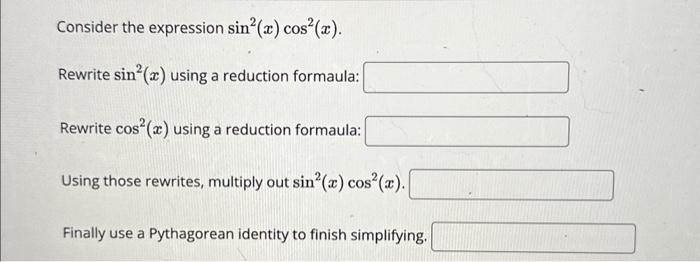 Solved Consider the expression sin2(x)cos2(x). Rewrite | Chegg.com