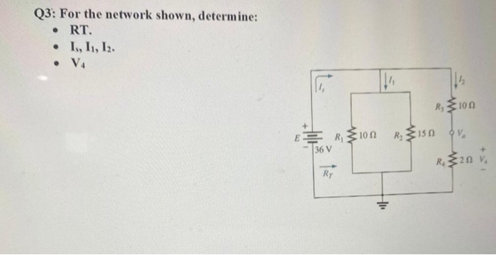 Solved Q3: For the network shown, determine: • RT. • 1, 11, | Chegg.com