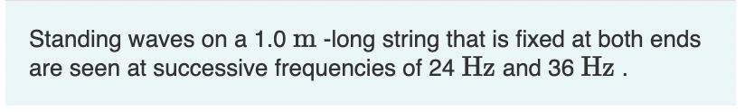 Solved Standing waves on a 1.0 m -long string that is ﻿fixed | Chegg.com
