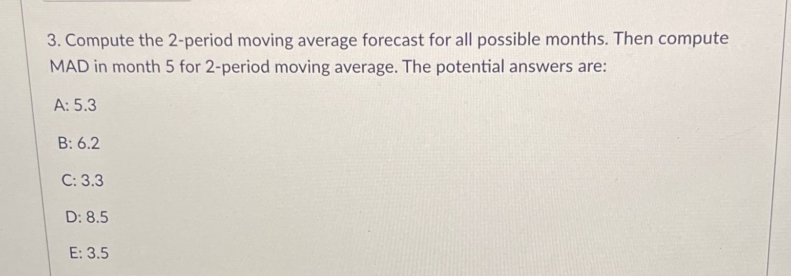 Solved Compute the 2 -period moving average forecast for all | Chegg.com
