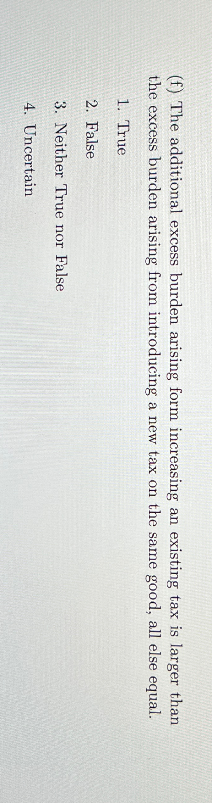 Solved (f) ﻿The additional excess burden arising form | Chegg.com