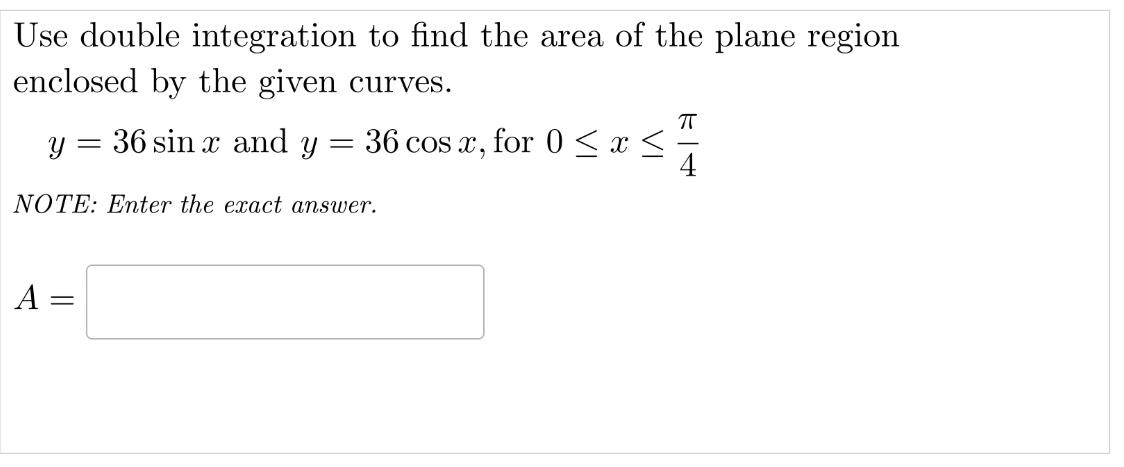 Solved Use double integration to find the area of the plane | Chegg.com