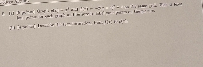Solved College Algebra8. (a) (5 points) Graph p(x)=x2 and | Chegg.com Solved College Algebra8. (a) (5 points) Graph p(x)=x2 and | Chegg.com