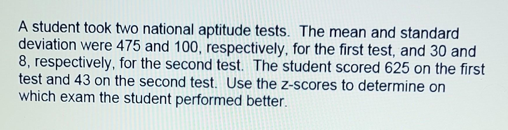 Solved A student took two national aptitude tests. The mean | Chegg.com
