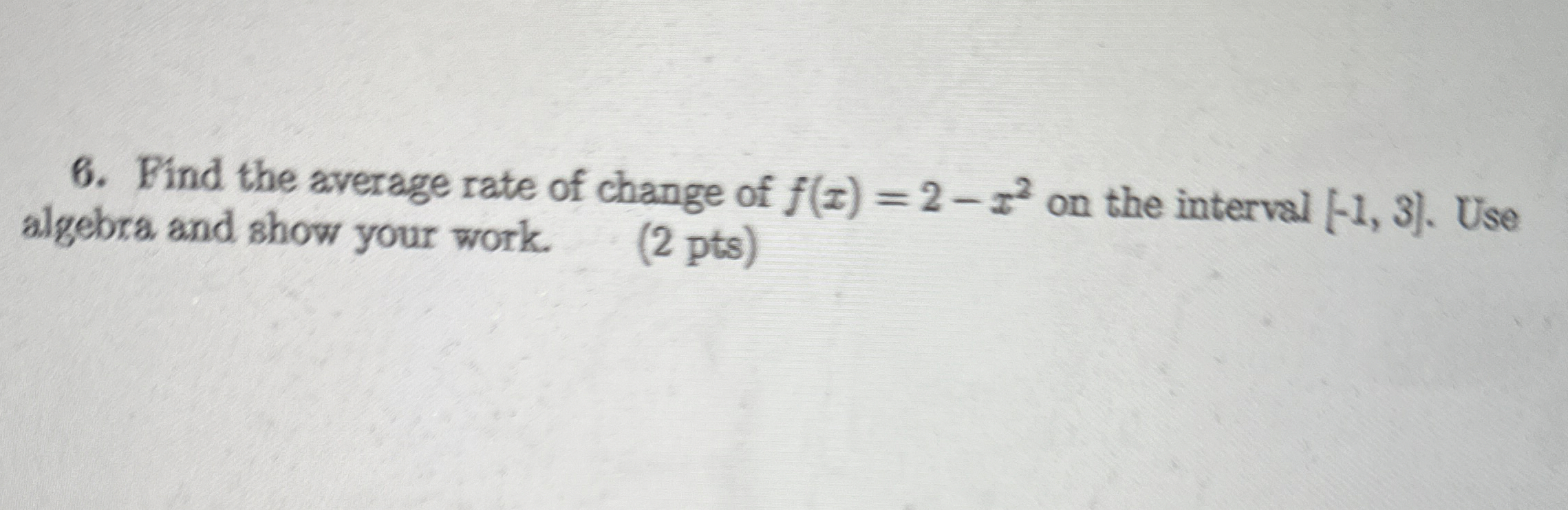 Find the average rate of change of f(x)=2-x2 ﻿on the | Chegg.com