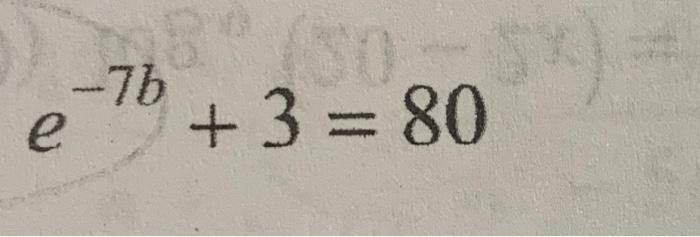 Solved E−7b+3=80 