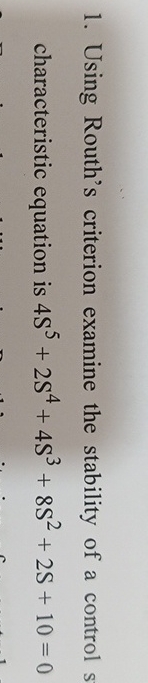 Solved Using Routh's criterion examine the stability of a | Chegg.com