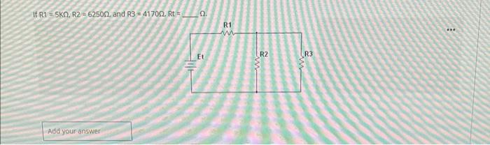 Solved For the circuit shown, find the values indicated. Rt= | Chegg.com