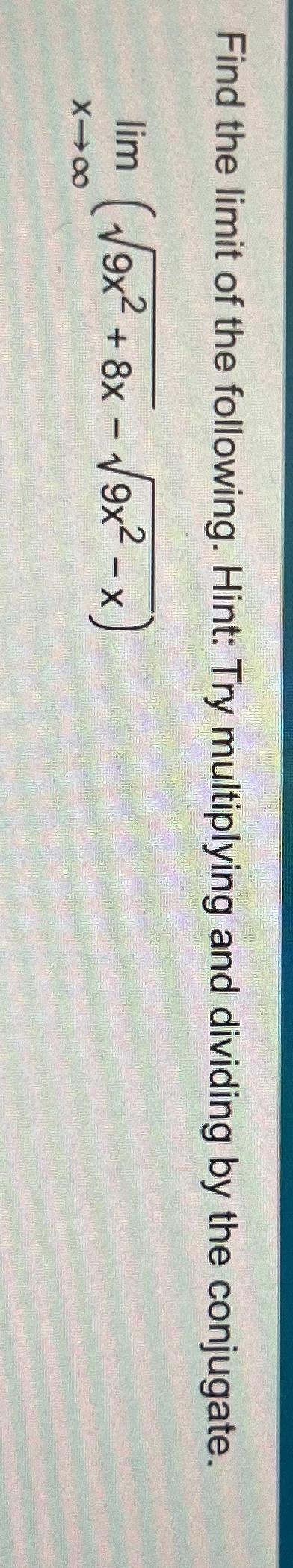 Solved Find the limit of the following. Hint: Try | Chegg.com