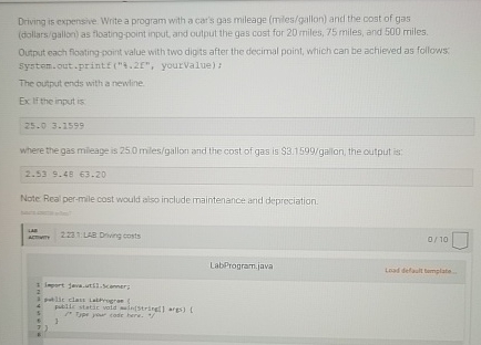 Solved **In Java, please**Driving is expensive. Write a | Chegg.com