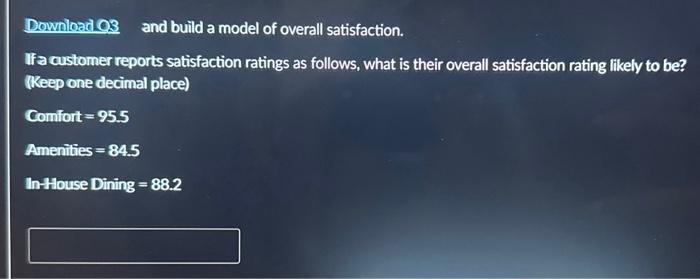 Solved and build a model of overall satisfaction. If a | Chegg.com