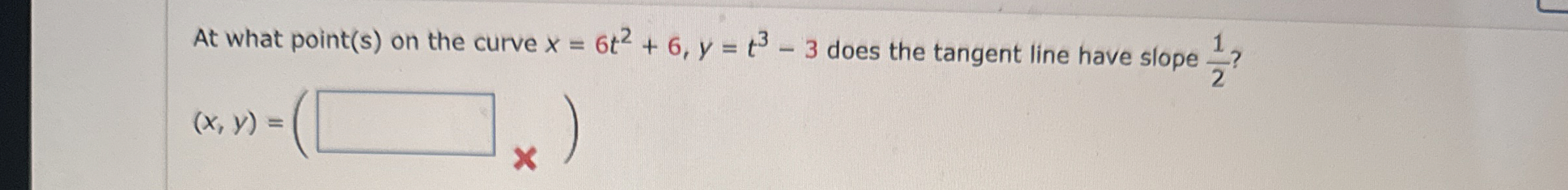 Solved At what point(s) ﻿on the curve x=6t2+6,y=t3-3 ﻿does | Chegg.com