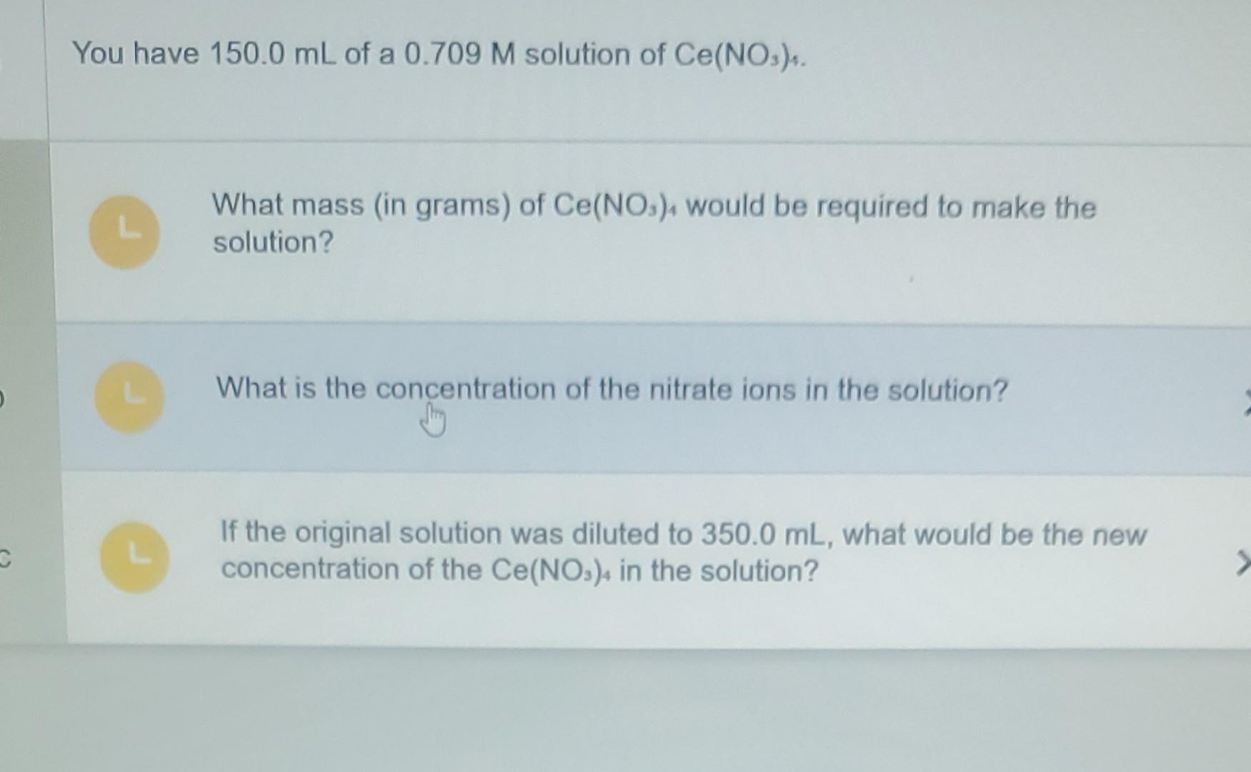 Solved You have 150.0 mL of a 0.709M solution of Ce(NO3)4. | Chegg.com