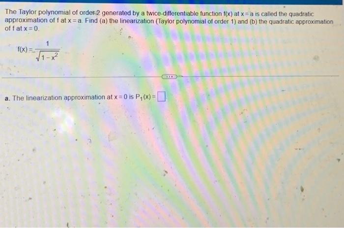 Solved The Taylor polynomial of order 2 generated by a | Chegg.com