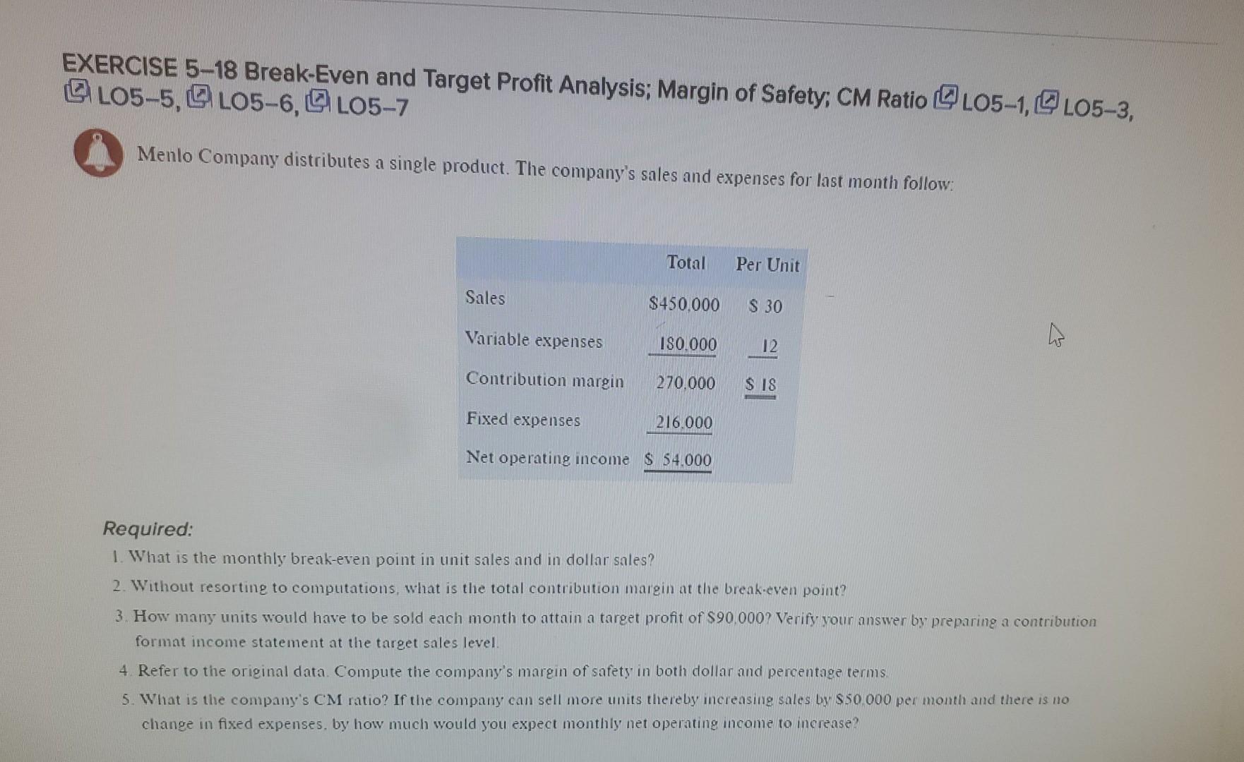 Solved EXERCISE 5-18 Break-Even and Target Profit Analysis; | Chegg.com