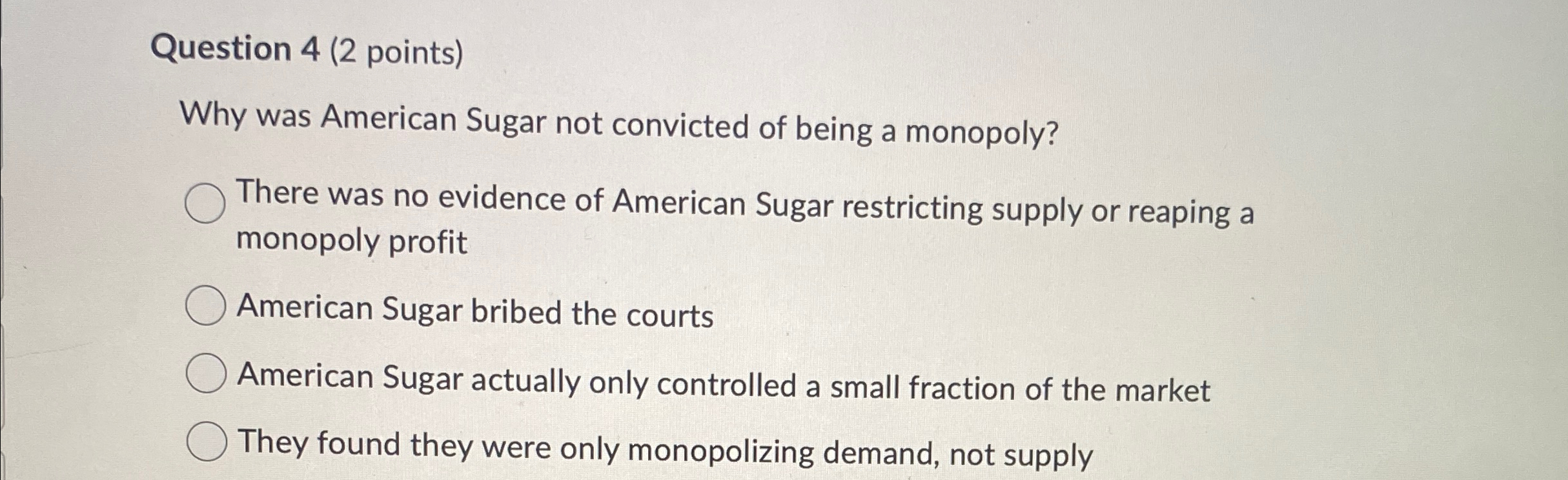 Solved Question 4 (2 ﻿points)Why was American Sugar not | Chegg.com