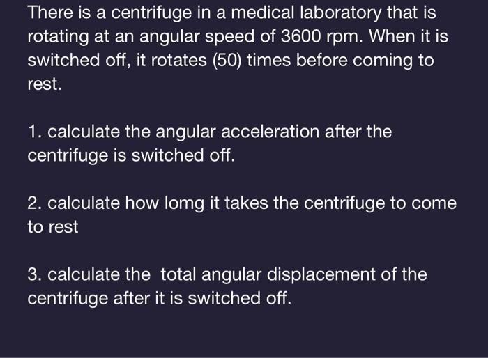 Solved There is a centrifuge in a medical laboratory that is | Chegg.com
