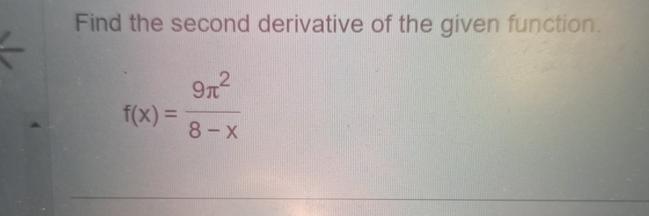 Solved Find the second derivative of the given | Chegg.com