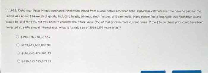 Solved In 1626, Dutchman Peter Minuit purchased Manhattan | Chegg.com