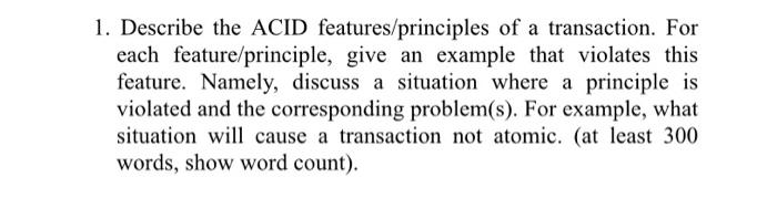 Solved 1. Describe the ACID features/principles of a | Chegg.com