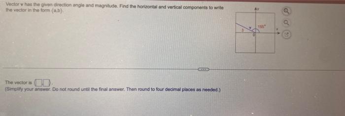 Solved Vector v has the given direction angle and magnitude. | Chegg.com