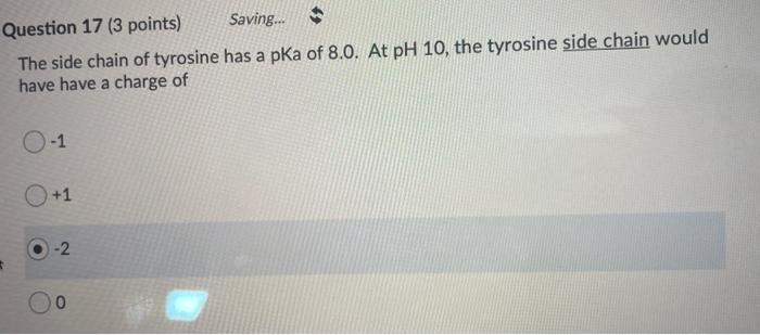 Solved Question 17 (3 points) Saving... The side chain of | Chegg.com