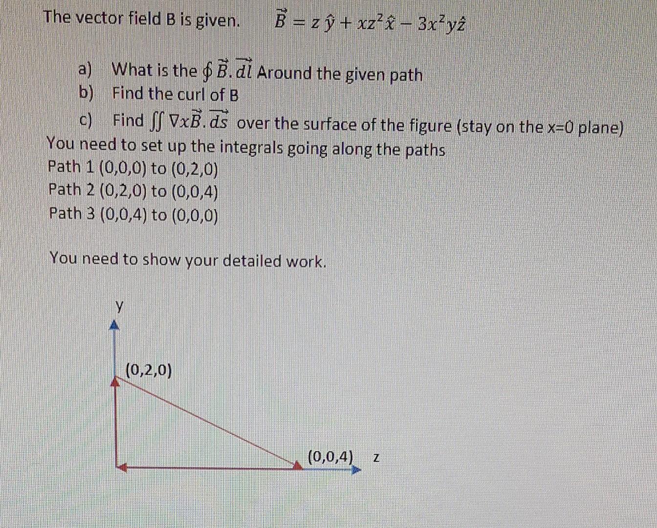 Solved The vector field B is given. B=zy^+xz2x^−3x2yz^ a) | Chegg.com