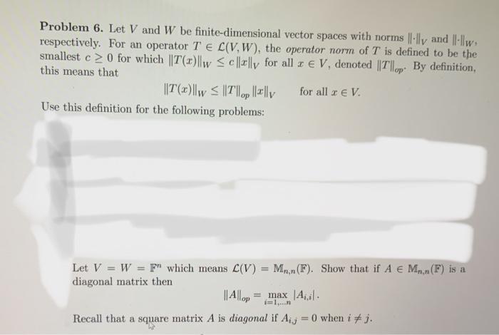 Solved Problem 6. Let V and W be finite-dimensional vector | Chegg.com