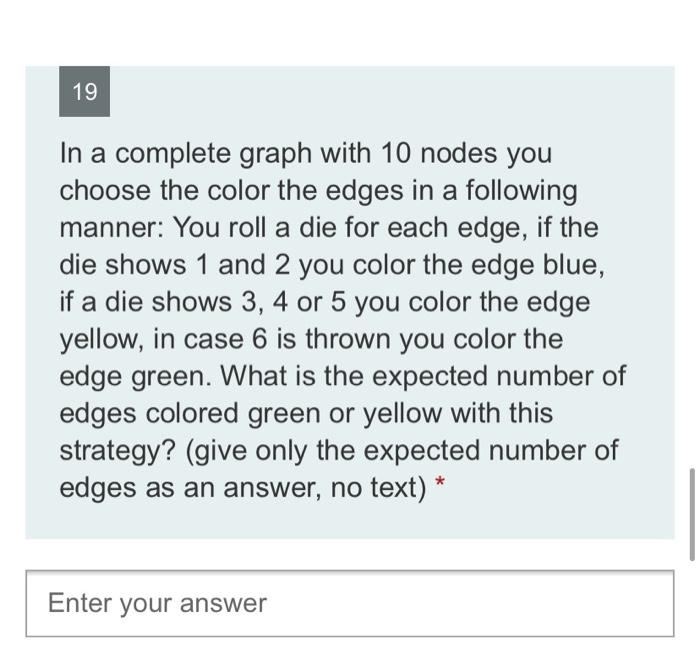 Solved 19 In a complete graph with 10 nodes you choose the | Chegg.com