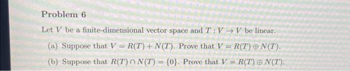 Solved Problem 6 Let V be a finite-dimensional vector space | Chegg.com