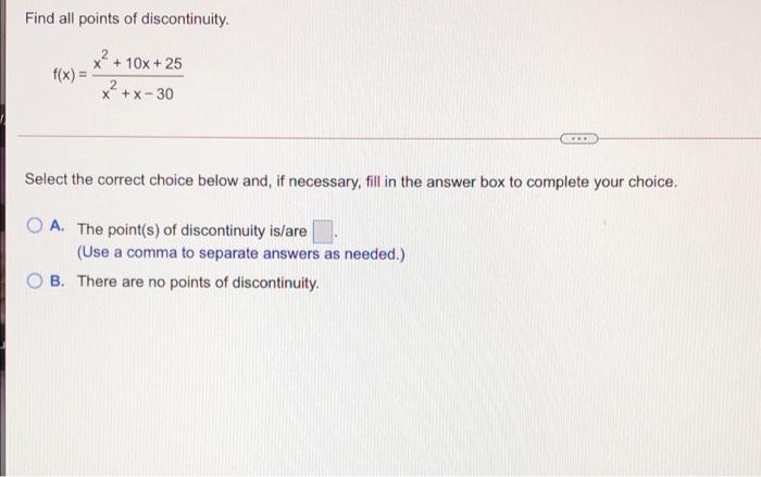 Solved Find all points of discontinuity. x? + 10x + 25 2 X + | Chegg.com
