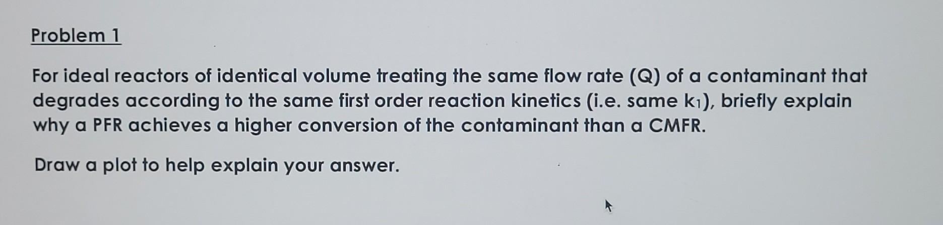 For ideal reactors of identic al volume treating the | Chegg.com