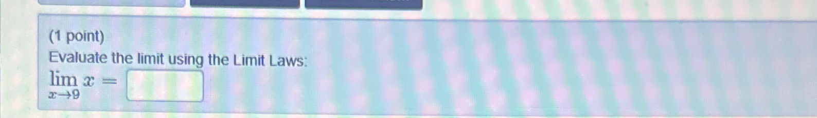 Solved (1 ﻿point)Evaluate the limit using the Limit | Chegg.com