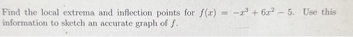 Solved Find the local extrema and inflection points for | Chegg.com