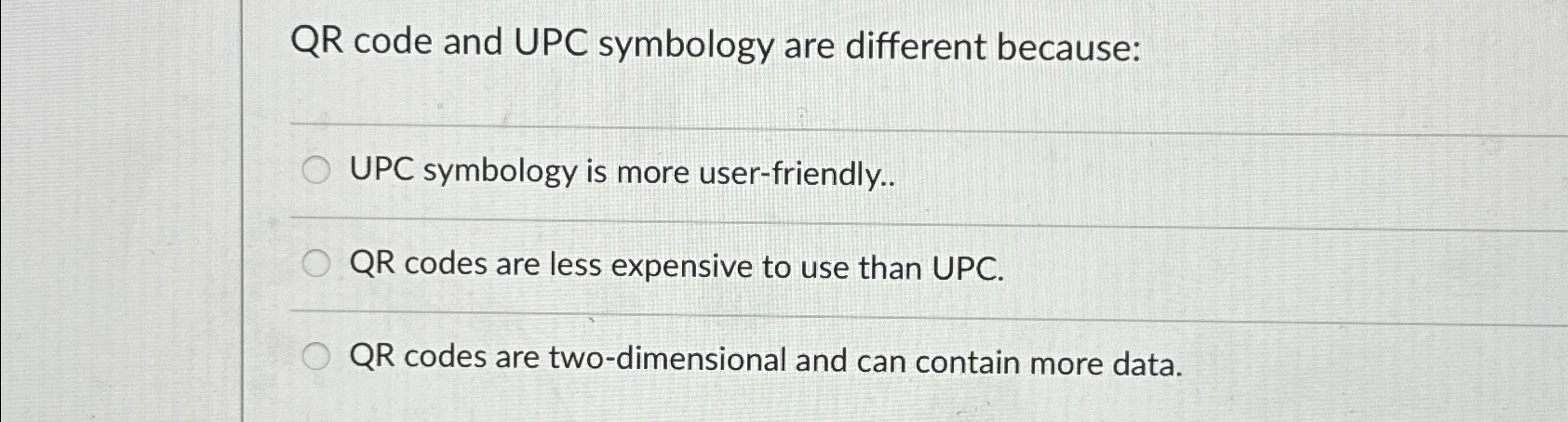 Solved QR code and UPC symbology are different because:UPC | Chegg.com